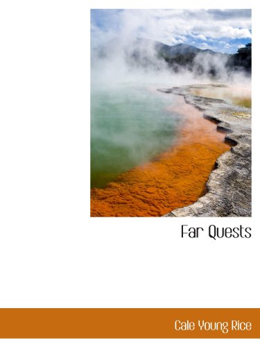 Far Quests by Cale Young Rice | Goodreads
