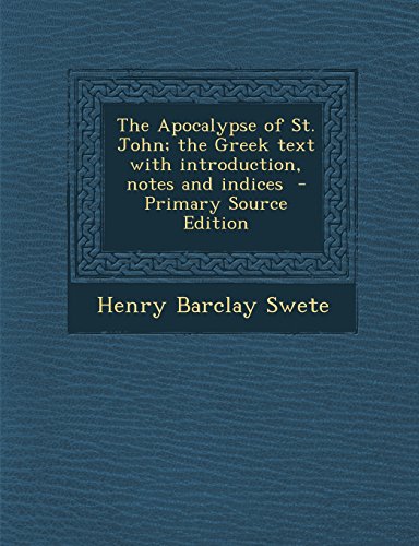 The Apocalypse of St. John; the Greek text with introduction, notes and ...