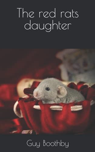 The red rats daughter by Guy Newell Boothby | Goodreads