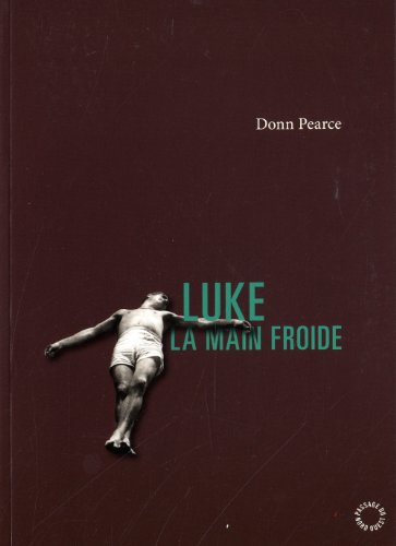 Luke la Main Froide (French Edition) by Donn Pearce | Goodreads