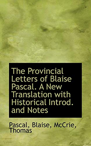 The Provincial Letters of Blaise Pascal. A New Translation with ...