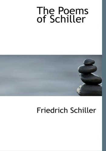 The Poems of Schiller (Large Print Edition) by Friedrich Schiller ...