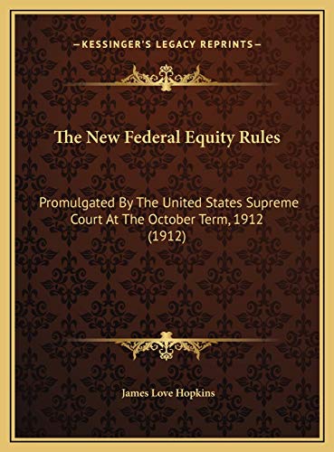 The New Federal Equity Rules: Promulgated By The United States Supreme ...