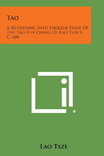 Tao: A Rendering Into English Verse of the Tao Teh Ching of Lao Tsze B ...