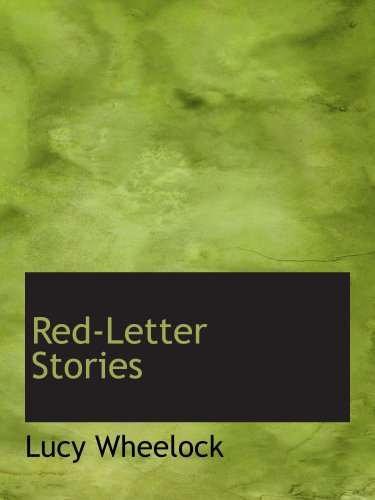 Red-Letter Stories by Lucy Wheelock | Goodreads