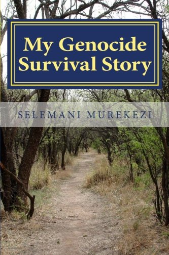 My Genocide Survival Story: This Is My Story by Selemani Murekezi ...