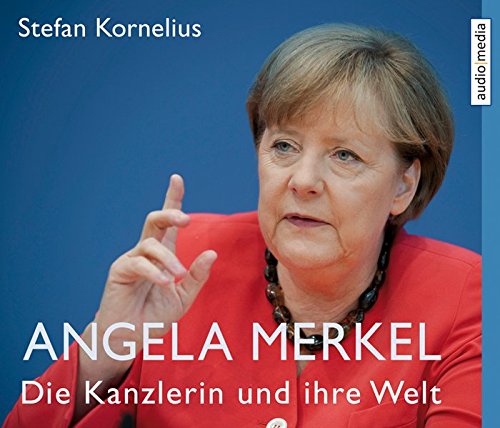 Angela Merkel - Die Kanzlerin und ihre Welt by Stefan Kornelius | Goodreads