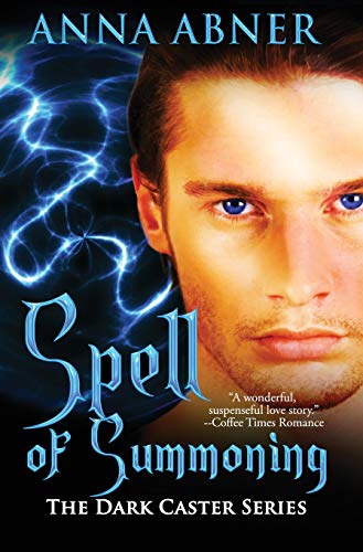 Spell of Summoning (Dark Caster Series book #1) by Anna Abner | Goodreads