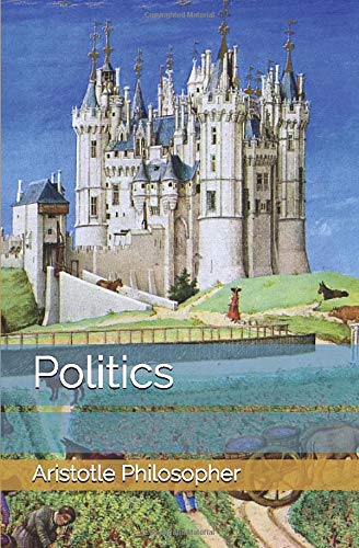 Politics by Aristotle the Philosopher | Goodreads