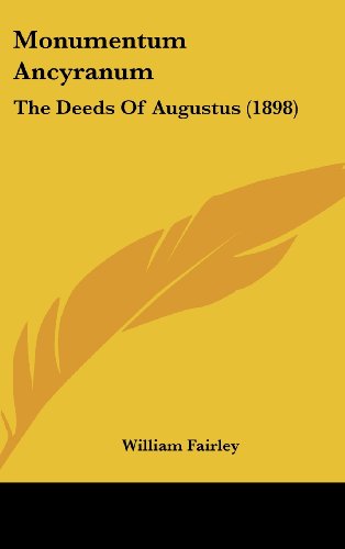Monumentum Ancyranum: The Deeds Of Augustus (1898) by William Fairley ...