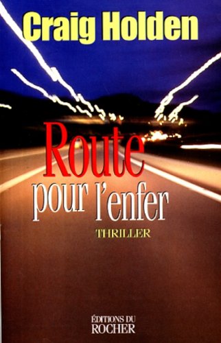 Route pour l'enfer by Craig Holden | Goodreads