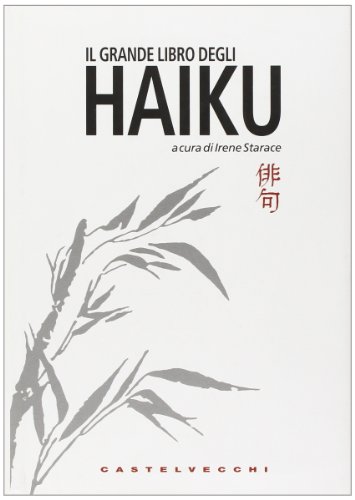 Il grande libro degli haiku by Starace I. | Goodreads