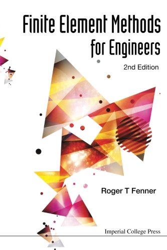 Finite Element Methods For Engineers (2Nd Edition) by Roger T. Fenner | Goodreads
