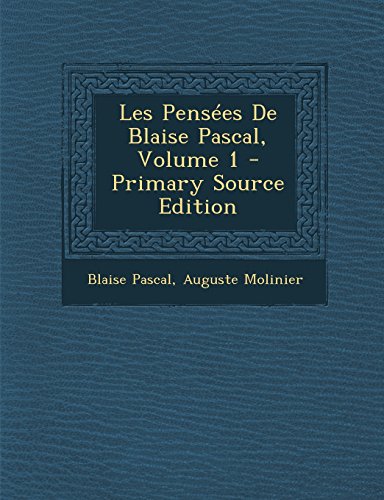 Les Pensées De Blaise Pascal, Volume 1 by Blaise Pascal | Goodreads