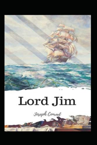 Lord Jim: Annotated by Joseph Conrad | Goodreads