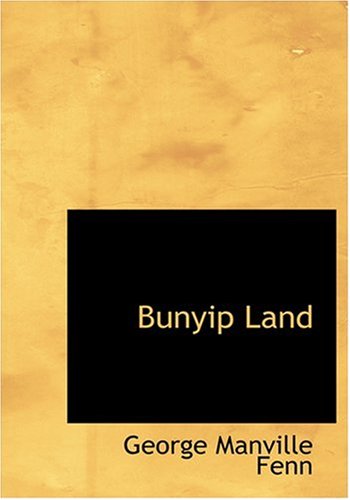 Bunyip Land (Large Print Edition) by George Manville Fenn | Goodreads