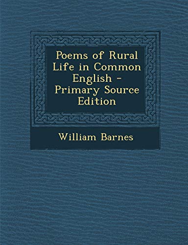 Poems of Rural Life in Common English - Primary Source Edition by ...
