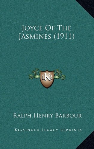 Joyce Of The Jasmines (1911) by Ralph Henry Barbour | Goodreads
