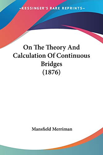 On The Theory And Calculation Of Continuous Bridges by Mansfield ...