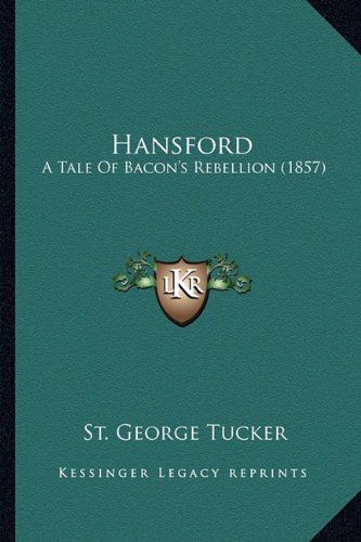 Hansford: A Tale Of Bacon's Rebellion (1857) by St. George Tucker ...