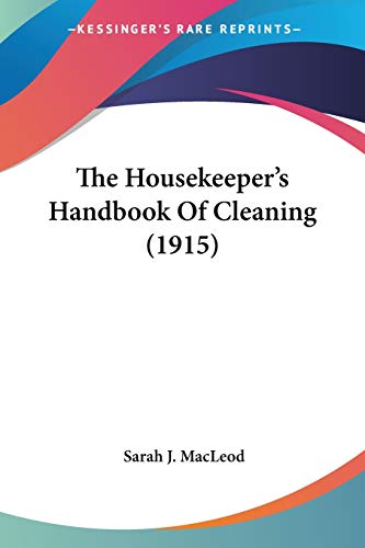 The Housekeeper's Handbook Of Cleaning (1915) by Sarah J. MacLeod ...