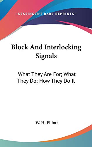 Block And Interlocking Signals: What They Are For; What They Do; How ...