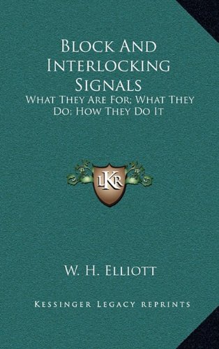 Block And Interlocking Signals: What They Are For; What They Do; How ...