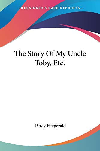 The Story Of My Uncle Toby, Etc. by Percy Hetherington Fitzgerald ...