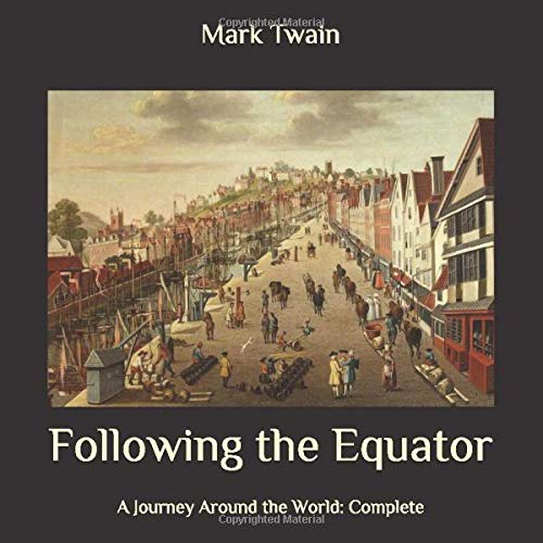 Following the Equator: A Journey Around the World: Complete by Mark ...