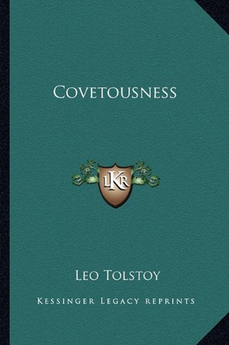 Covetousness by Leo Tolstoy | Goodreads