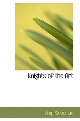 Knights of the Art: Stories of the Italian Painters by Amy Steedman ...
