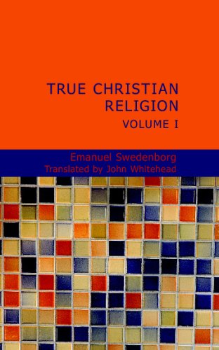True Christian Religion, Volume 1 by Emanuel Swedenborg | Goodreads