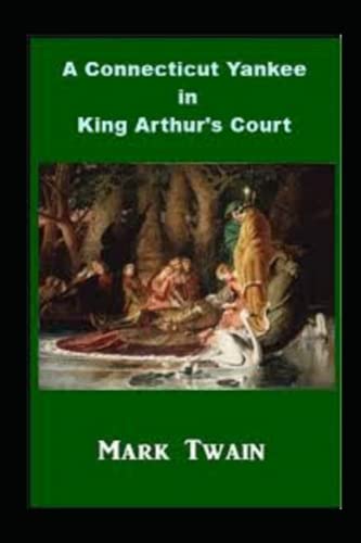 a connecticut yankee in king arthur's court by mark twain illustrated ...
