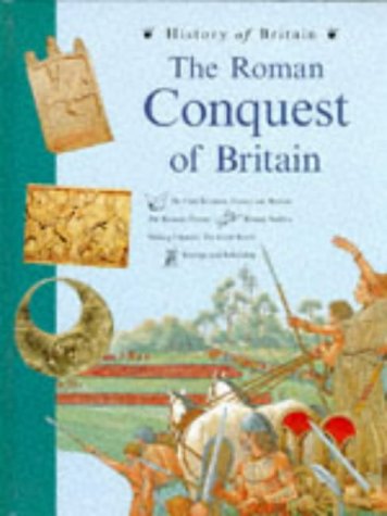 The Roman Conquest of Britain (History of Britain) by Andrew Langley ...