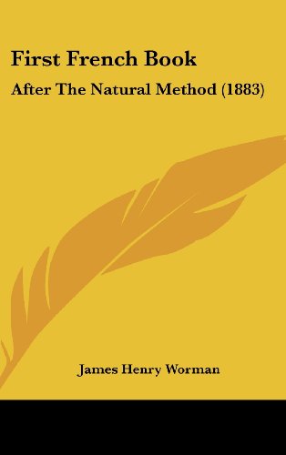 First French Book: After The Natural Method (1883) by James H. Worman ...