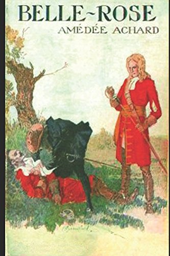 BELLE-ROSE (French Edition) by Amédée Achard | Goodreads