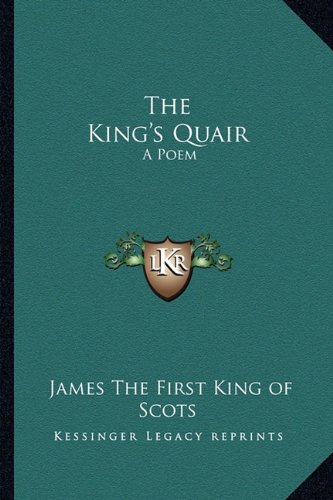 The King's Quair: A Poem by James I, King of Scots | Goodreads