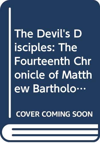 The Devil's Disciples: The Fourteenth Chronicle of Matthew Bartholomew ...