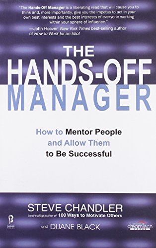The Hands-Off Manager: How to Mentor People and Allow Them to Be ...