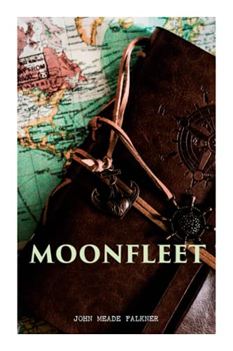 Moonfleet: A Gripping Tale of Smuggling, Royal Treasure & Shipwreck by ...