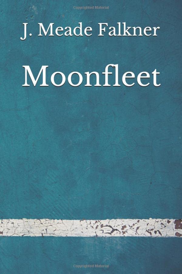 Moonfleet: (Aberdeen Classics Collection) by John Meade Falkner | Goodreads