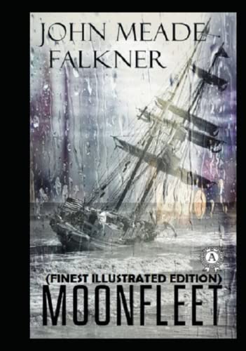 Moonfleet : (Finest Illustrated Edition) by John Meade Falkner | Goodreads