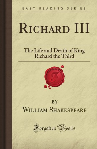Richard III: The Life and Death of King Richard the Third by William ...
