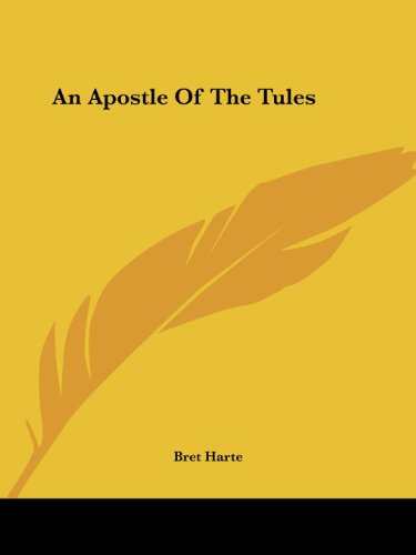An Apostle Of The Tules by Bret Harte | Goodreads