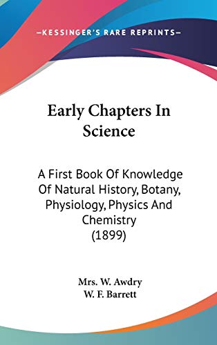Early Chapters In Science: A First Book Of Knowledge Of Natural History ...