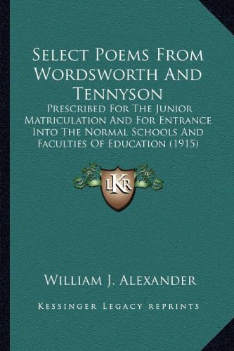 Select Poems From Wordsworth And Tennyson: Prescribed For The Junior ...