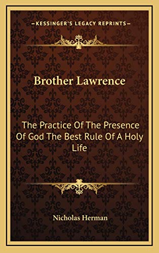Brother Lawrence: The Practice Of The Presence Of God The Best Rule Of ...