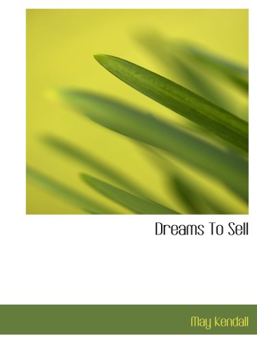 Dreams To Sell by May Kendall | Goodreads