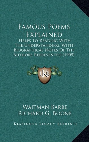 Famous Poems Explained: Helps To Reading With The Understanding, With ...
