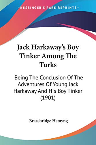 Jack Harkaway's Boy Tinker Among The Turks: Being The Conclusion Of The ...